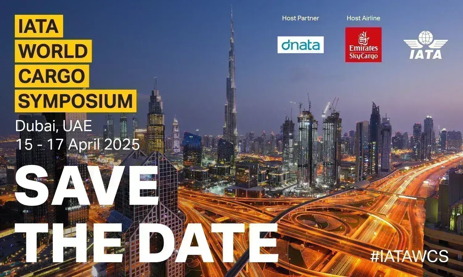 IATA World Cargo Symposium | 15 to 17 April, 2025 | Dubai, UAE